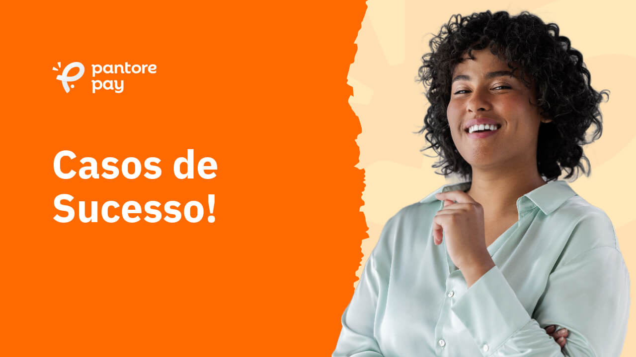 Cases de sucesso - PantorePay